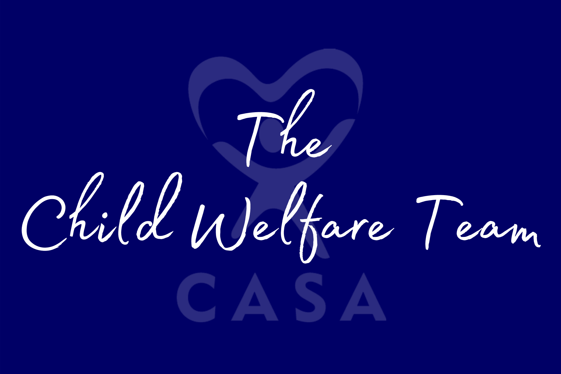 The Child Welfare Team - CASA of Northwest Arkansas